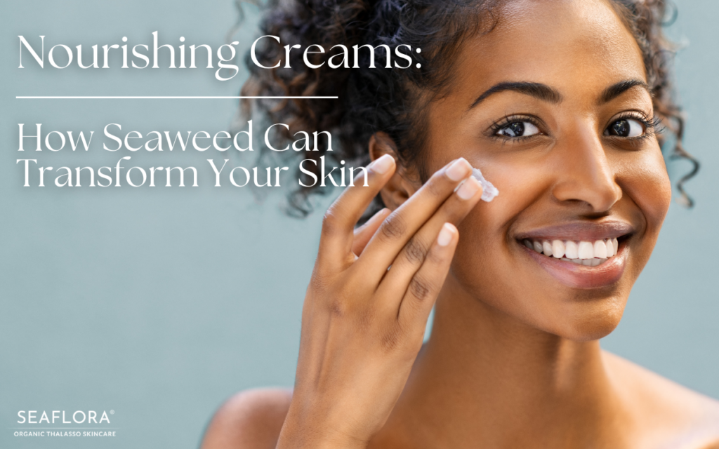 The Secret to Glowing Skin: Seaweed-Based Nourishing Cream